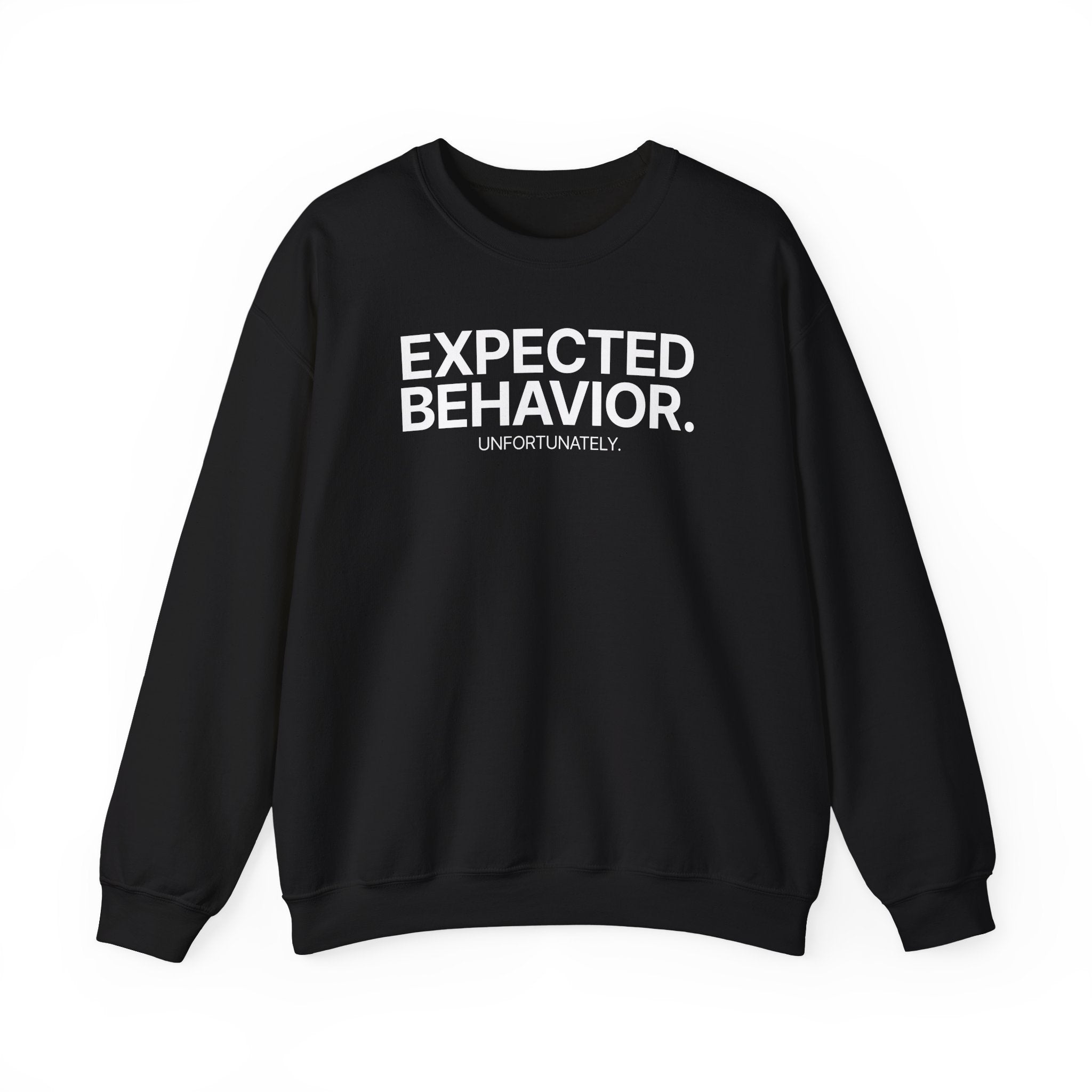 Expected Behavior Unfortunately - Crewneck – Crummy Threads Co.